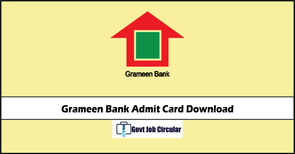 Grameen Bank Admit Card 2026, Exam Date & Seat Plan Download